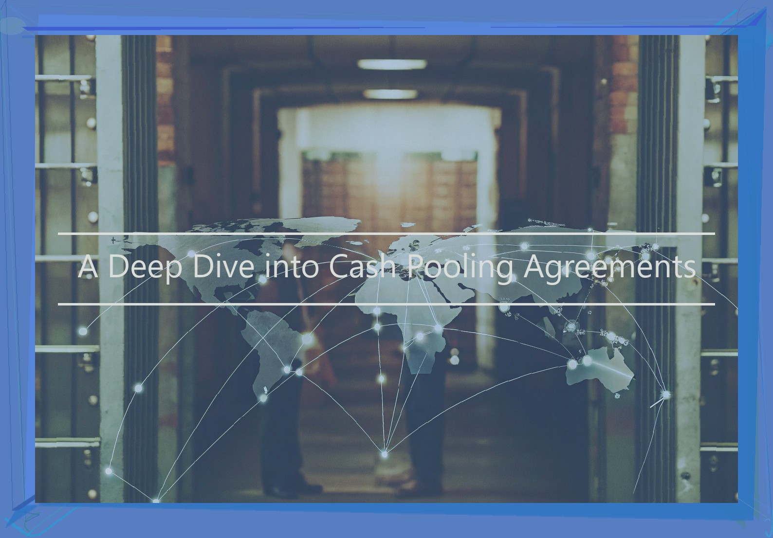A Deep Dive into Cash Pooling Agreements - Employment Advisor